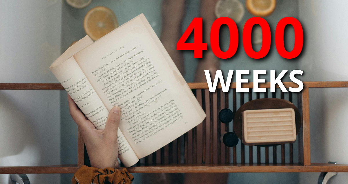 I Read 4000 Weeks by Oliver Berkman | by Seena | Readers Club | Medium