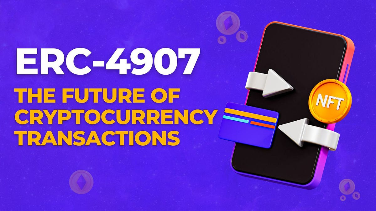 ERC-4907: The Future of Cryptocurrency Transactions | by Clinton Flores | Coinmonks | Medium