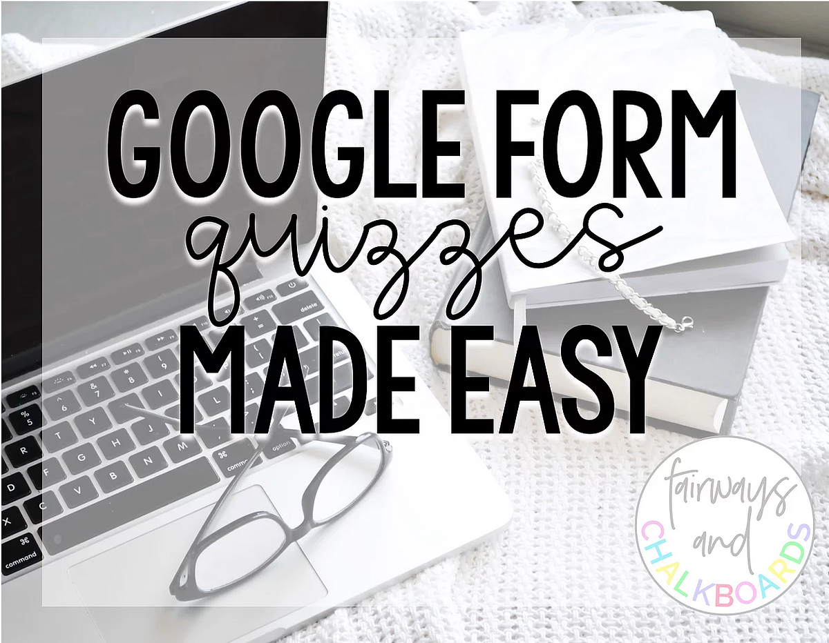 Use Google Forms As Quizzes. I recently became a Google Educator and ...