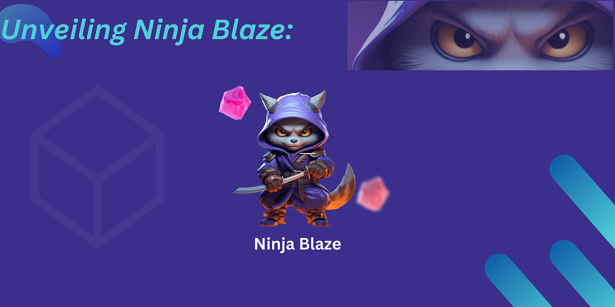 “Ninja Blaze: Revolutionizing Gaming with Blockchain” | by Ddey | Medium