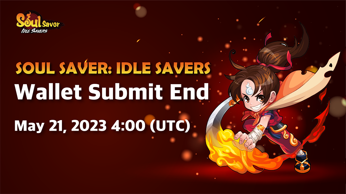 SOUL SAVER: IDLE SAVERS 1st Mint Wallet Submit End - SOUL SAVER: IDLE ...
