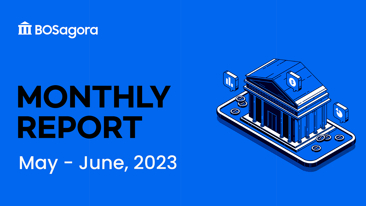 Monthly Report 2023.05–06. May-June Development Report | by BOSagora | BOSagora | Medium