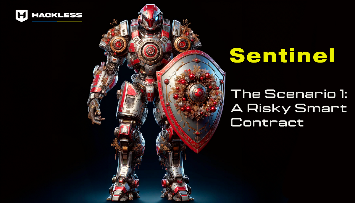 Hackless Sentinel: A risky smart contract case | by Hackless Team | Hackless | Dec, 2023 | Medium