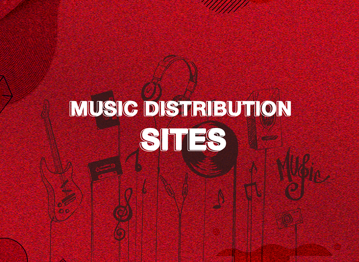 Exploring the Best (Music Distribution Sites) for Independent Artists ...