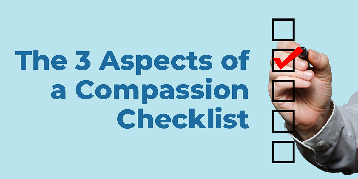 The Three Aspects of a Compassion Checklist | by The Essential Hospice ...