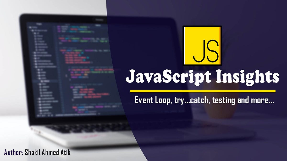 JavaScript Insights: Event Loops, try…catch, Cross-Browser Testing and ...