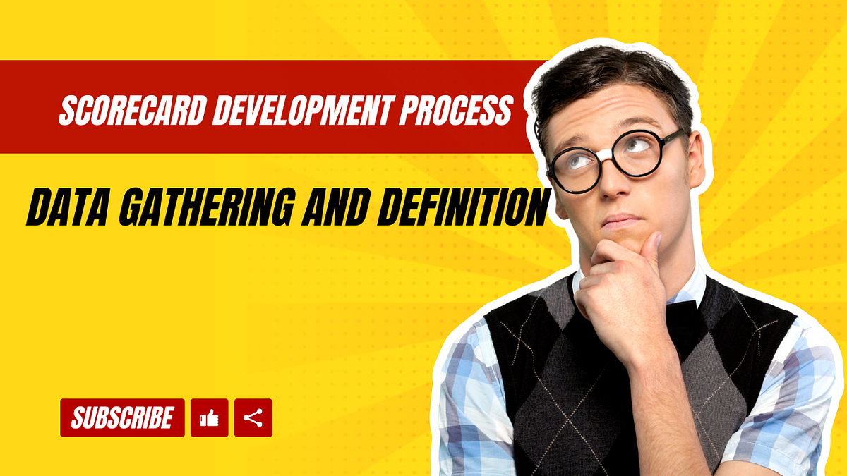 Data Gathering and Definition. Scorecard Development Process | by Arief ...