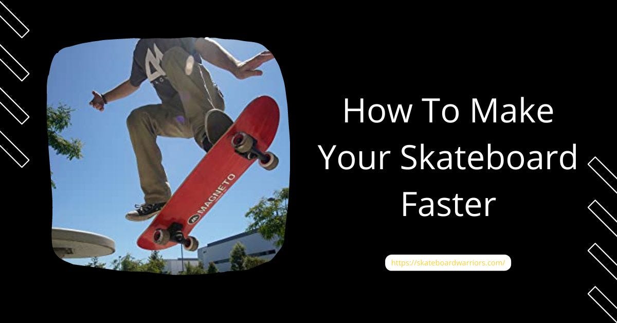 How To Make Your Skateboard Faster in 2023- Step By Step Guide - David ...