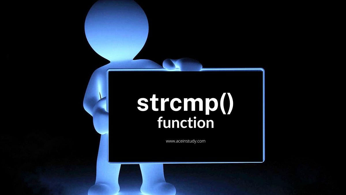 What is strcmp() function in C language - Prince Pandey - Medium