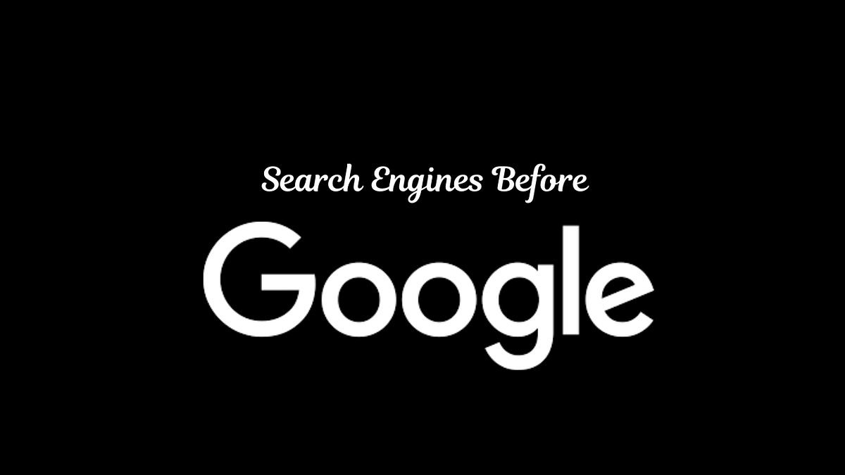 What Search Engine did People Use before Google? | by Babatunde ...