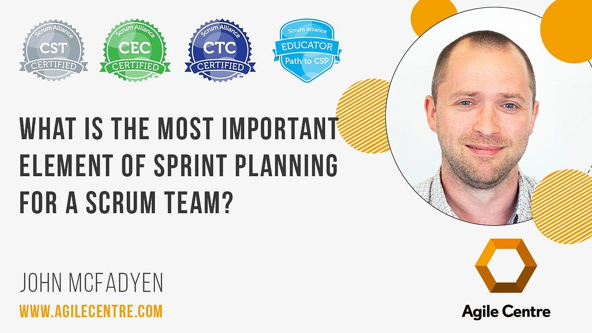 What is the most important element of sprint planning for a scrum team ...