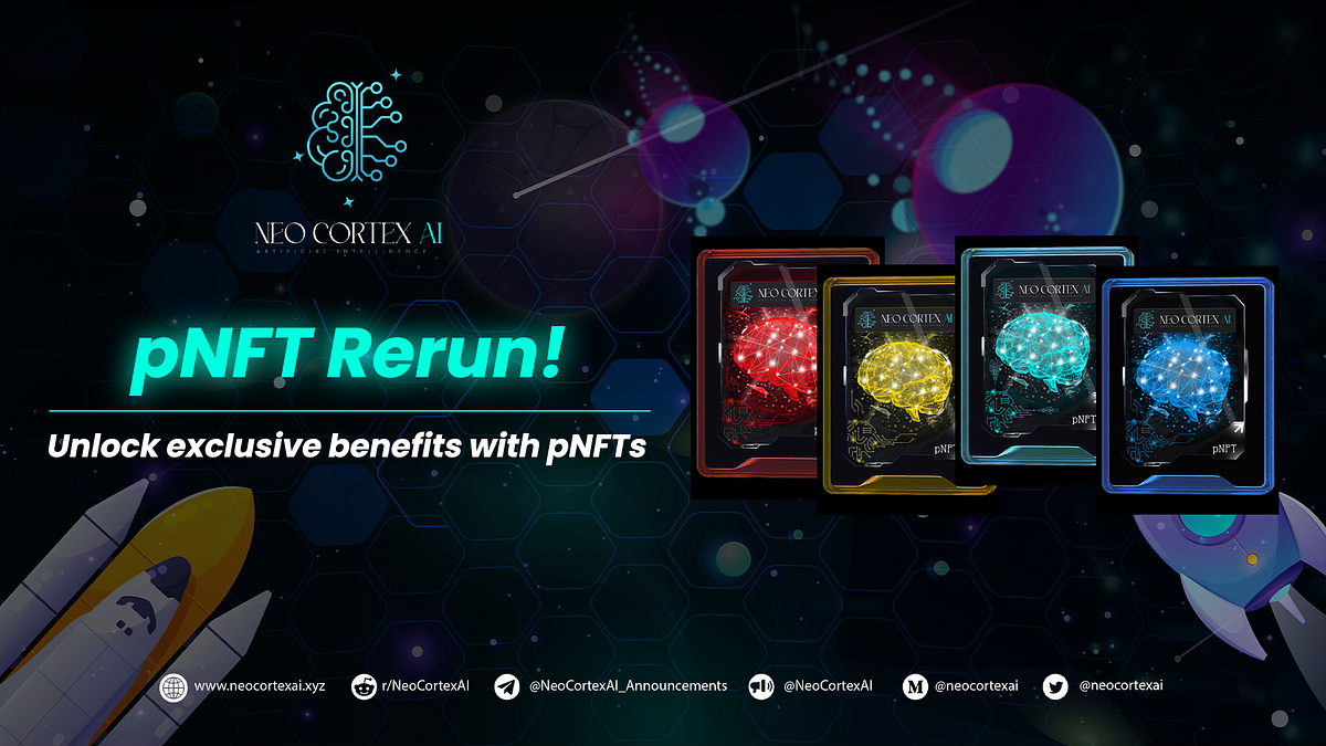 pNFT Rerun: Rediscover the Future of NFTs with NeoCortexAI | by NeoCortexAi | Medium