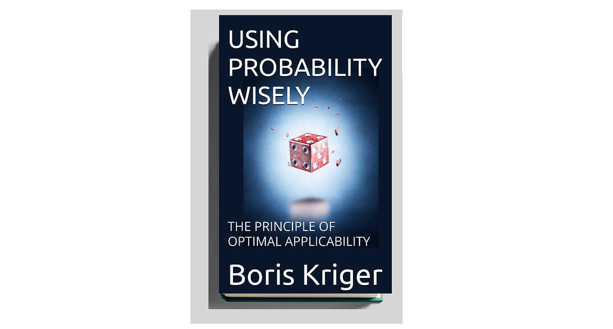 Using Probability Wisely: The Principle of Optimal Applicability | by ...