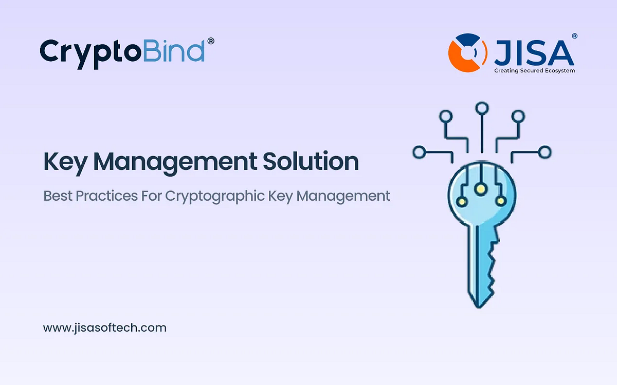 8 Best Practices for Cryptographic Key Management | by JISASoftech | Medium