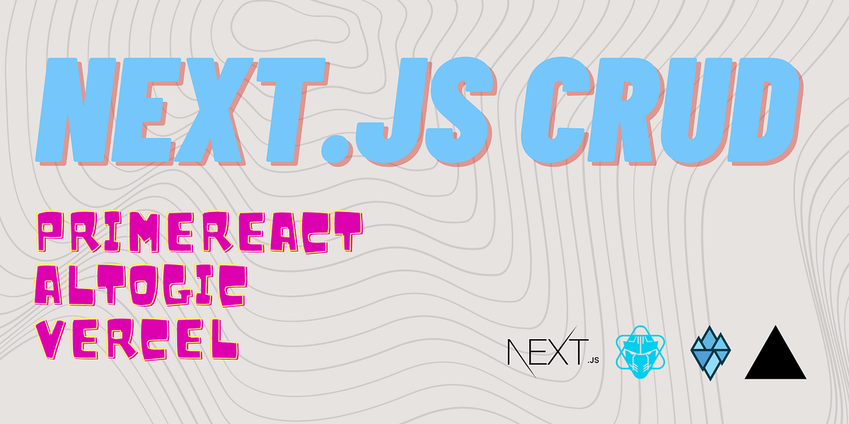 Next.js CRUD İşlemleri — PrimeReact-Altogic-Vercel | by Arif Cemre ŞİŞECİ | Medium