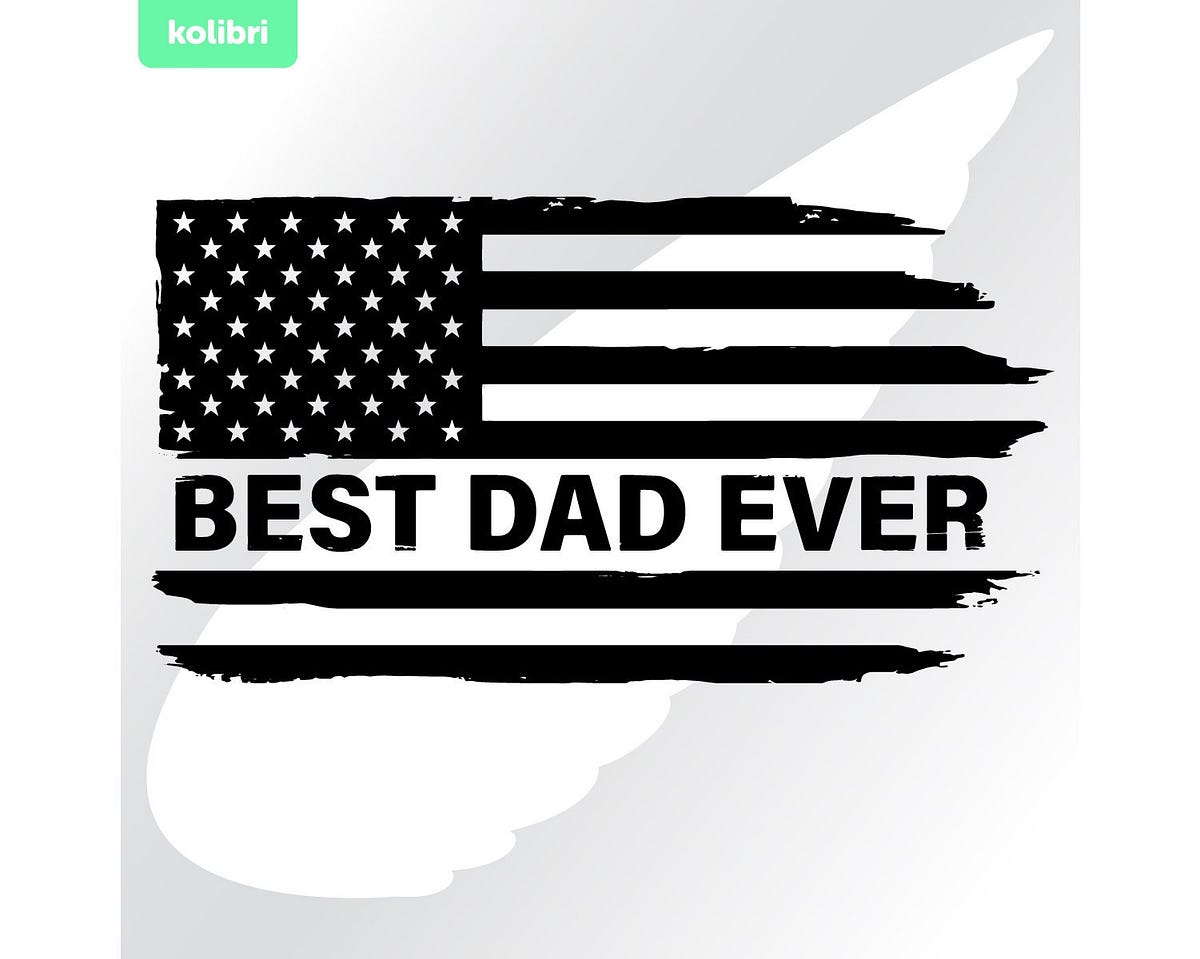 Dad svg — US flag svg — Best dad ever svg — Father’s Day svg — Best dad ...