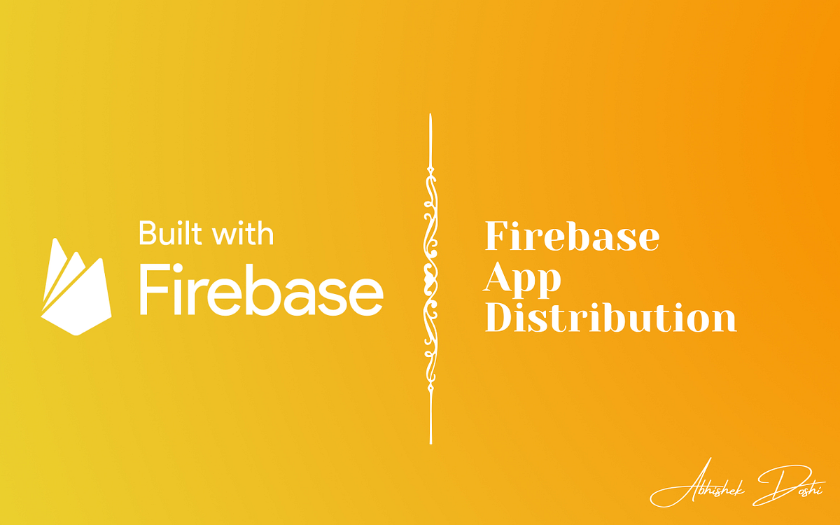 Firebase App Distribution — Flutter 💙💛 | by Abhishek Doshi | Google ...