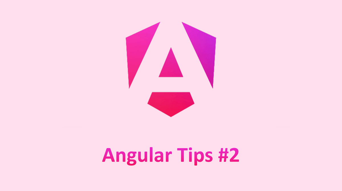 Angular Tips #2. Some Tips for Working with Angular —… | by Khoa Nguyen | Feb, 2025 | Medium