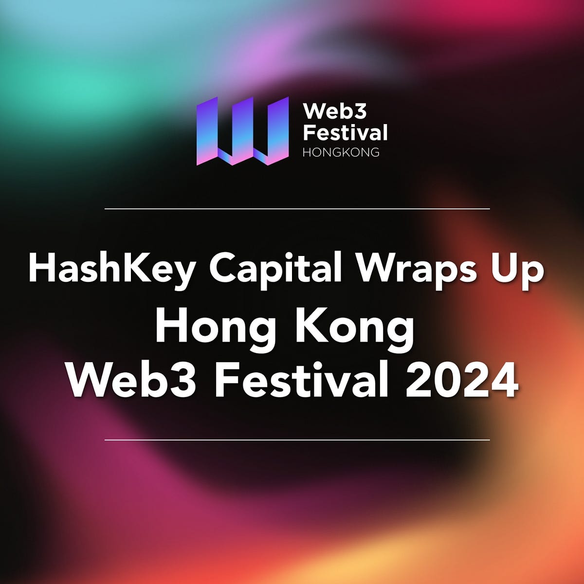 HashKey Capital Wraps Up Hong Kong Web3 Festival 2024 | by HashKey Capital | Apr, 2024 | Medium