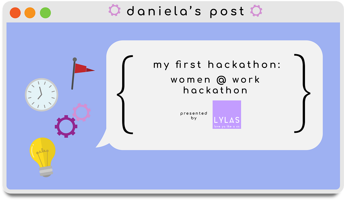 First Hackathon: Women @ Work ‘19 | by Daniela Sandoval | Medium