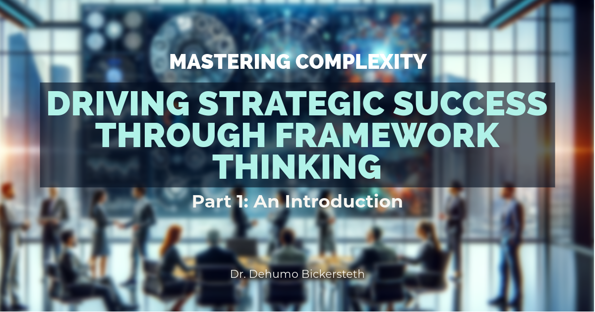 Mastering Complexity: How Framework Thinking Drives Strategic Success in Large Corporations | by ...