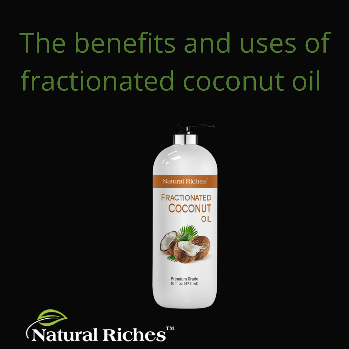 The benefits and uses of fractionated coconut oil | by Thenaturalriches ...