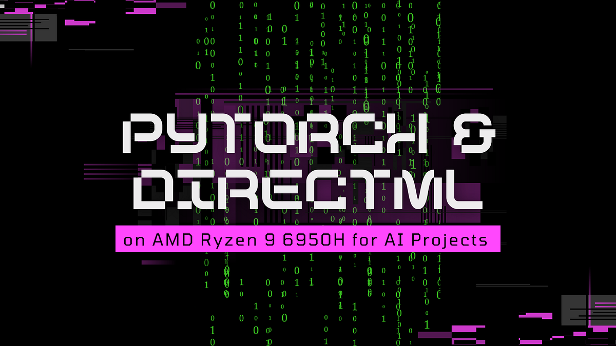 Preparations for PyTorch and DirectML on AMD Ryzen 9 6950H for AI Projects | by Ochwada | Medium