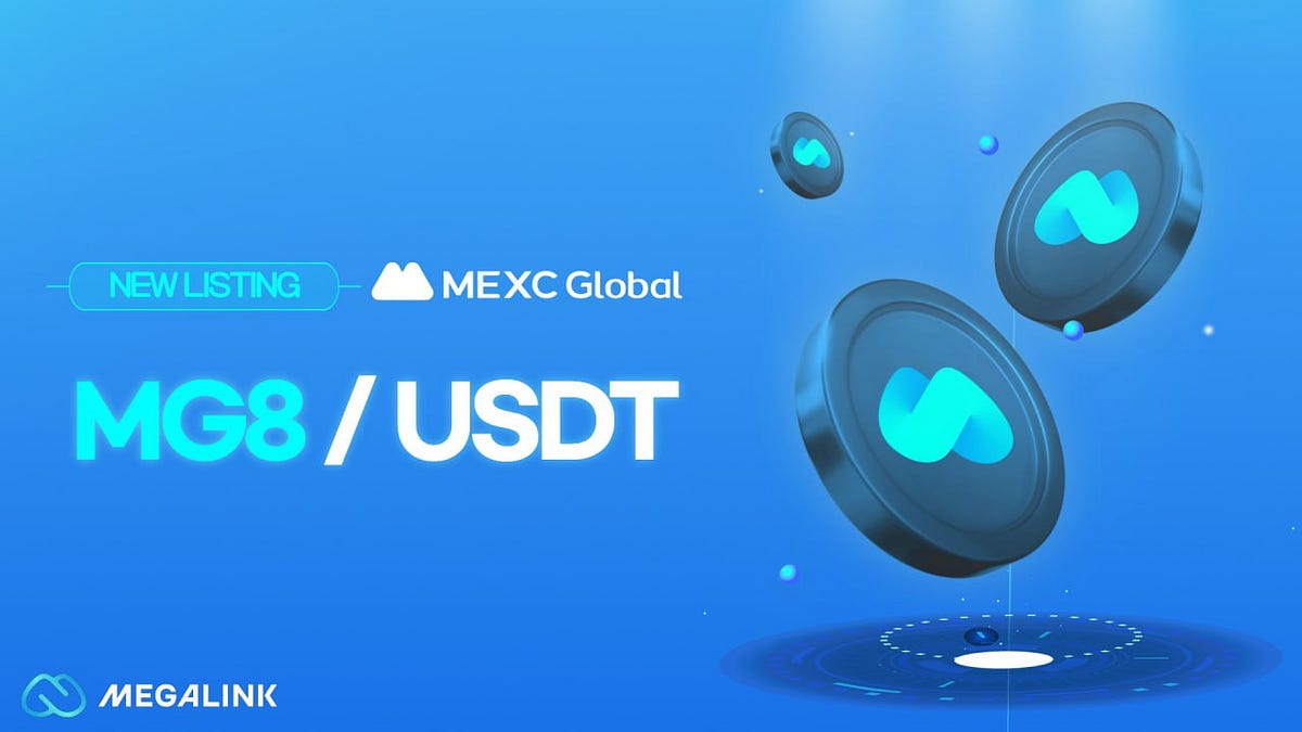 🚀 Megalink (MG8) Listed on MEXC! 🎉 - MEGALINK - Medium