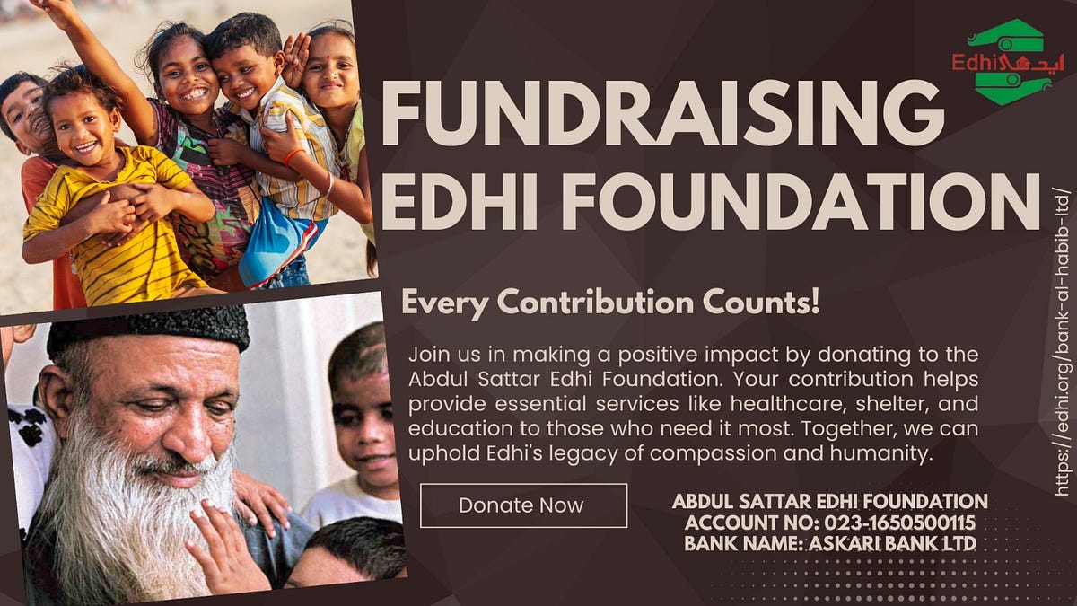 Blog: Fundraising for Edhi Foundation — A Journey of Resilience | by ...