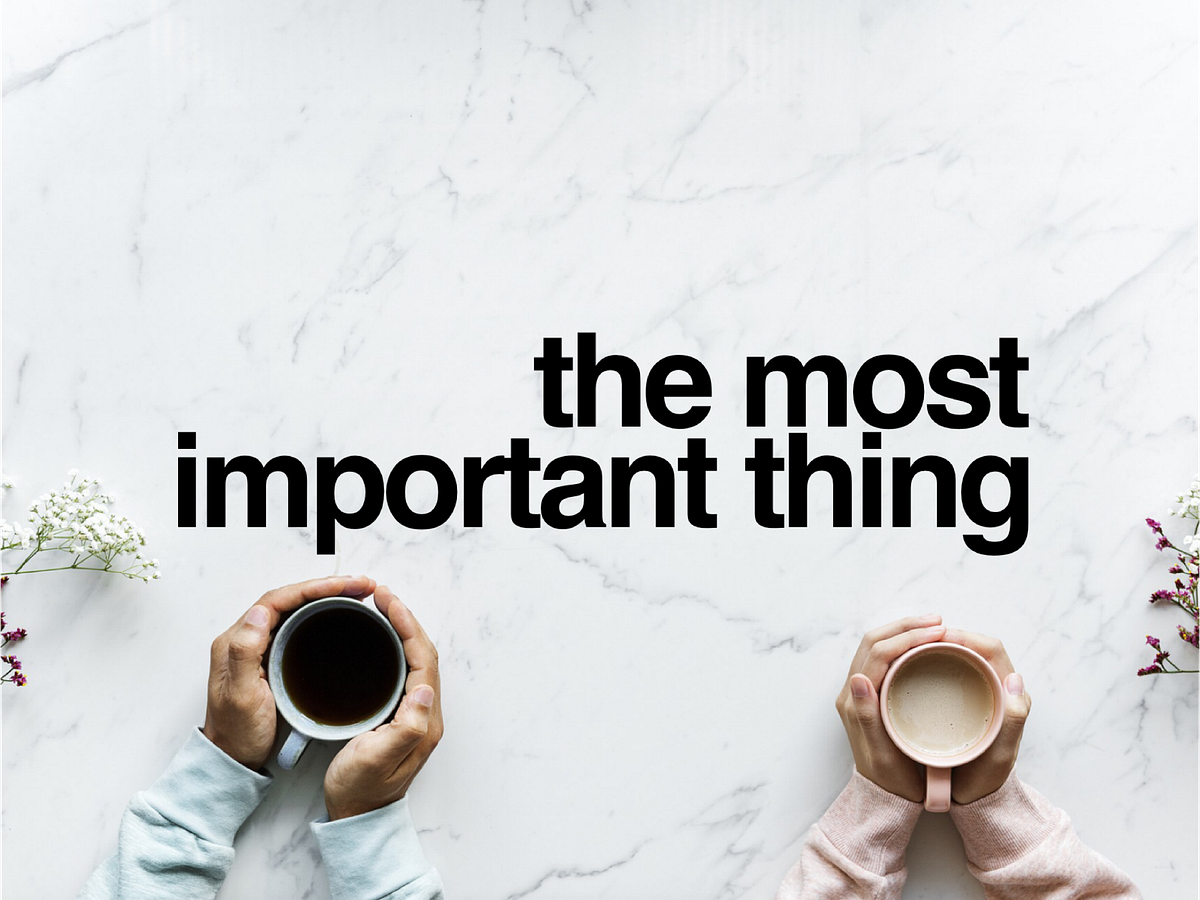 The Most Important Thing. In Mark 12:28 one of the teachers of… | by ...