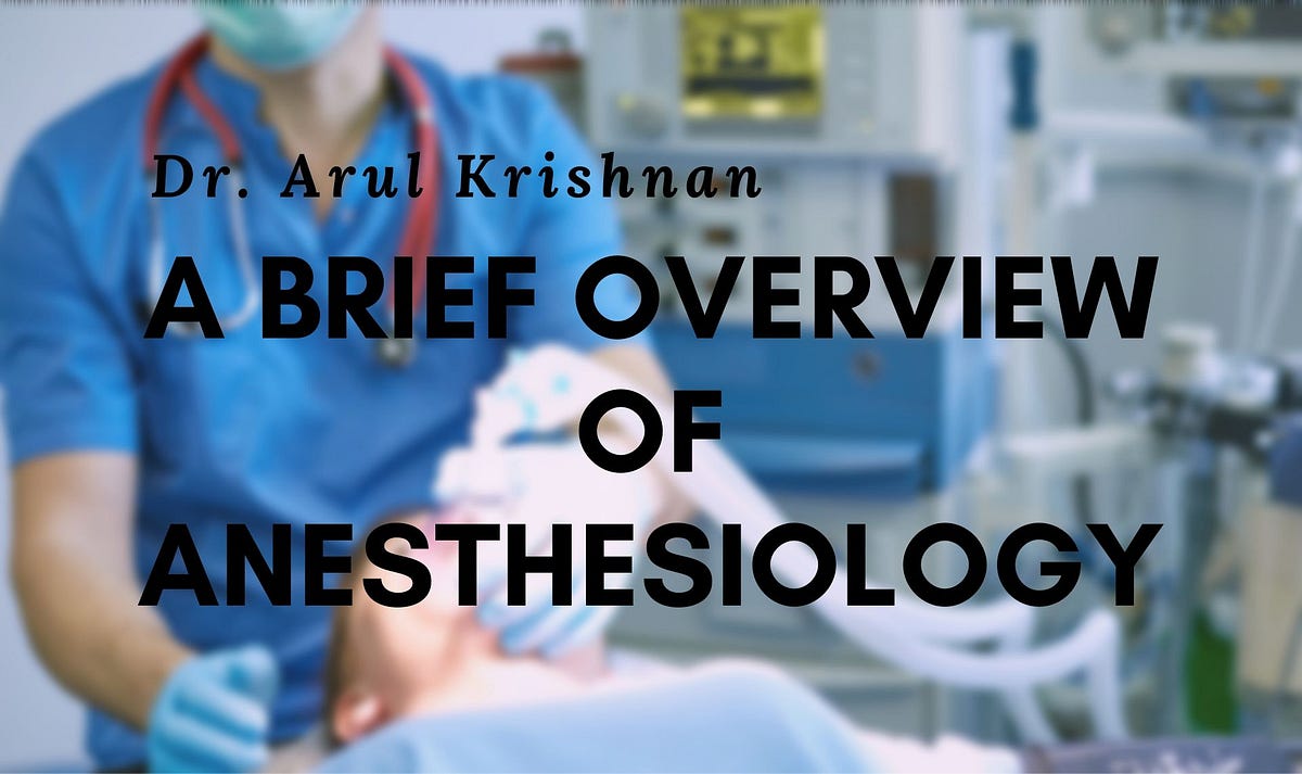 Dr. Bala Arul V. Krishnan Provides a Brief Overview of Anesthesiology | by Dr. Arul Krishnan ...