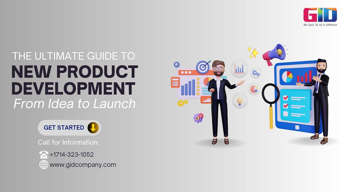 The Ultimate Guide to New Product Development: From Idea to Launch | by GID Company | Apr, 2023 ...