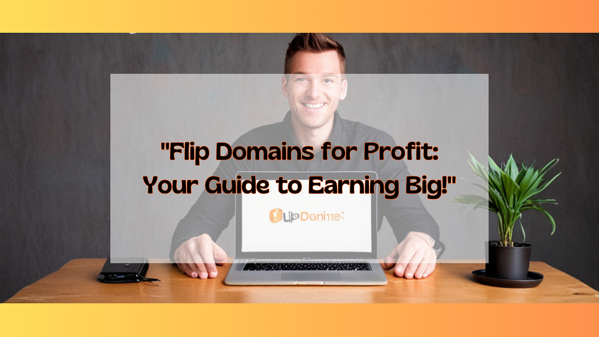 “Flip Domains for Profit: Your Guide to Earning Big!” | by Lawren Steven | Oct, 2024 | Medium