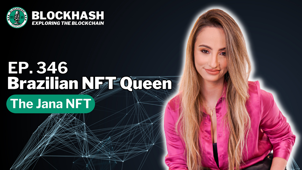 Ep. 346 The Jana NFT | Bringing Crypto to Brazil | by Brandon Zemp ...
