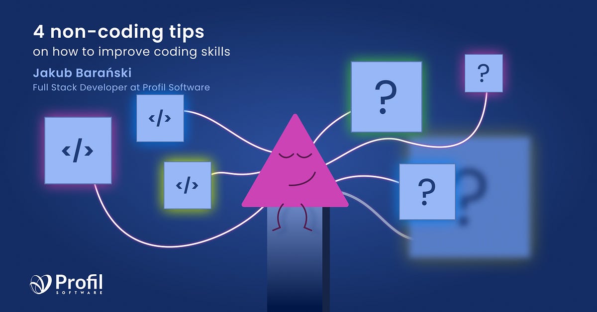 4 non-coding tips on how to improve coding skills | Blog - Profil ...