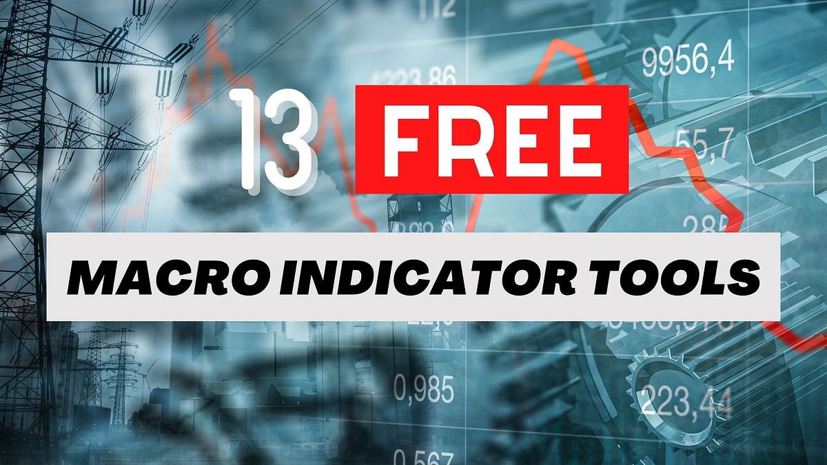 The Only (Free) Macro Indicators Tool List You Need | Medium