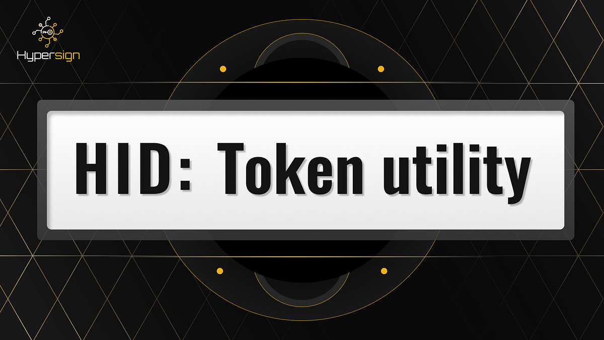 HID: Token utility. What will be the utility of HID tokens? | by ...