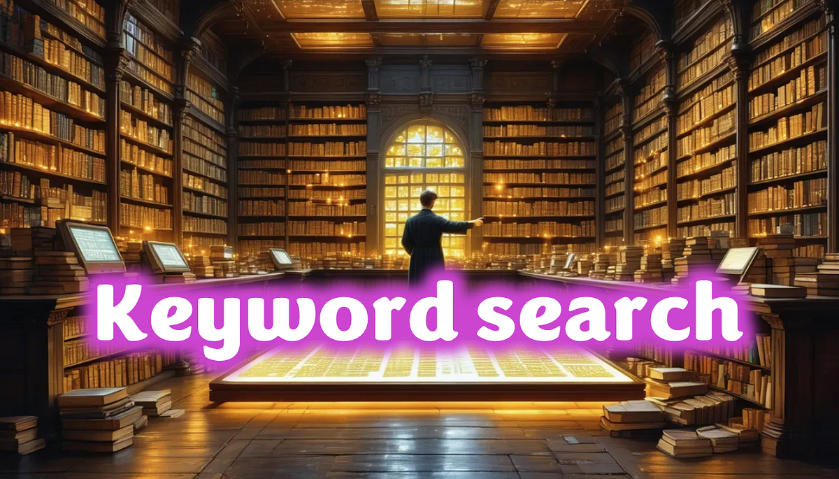 The Power of classic Keyword search: a timeless tool in the right hands ...