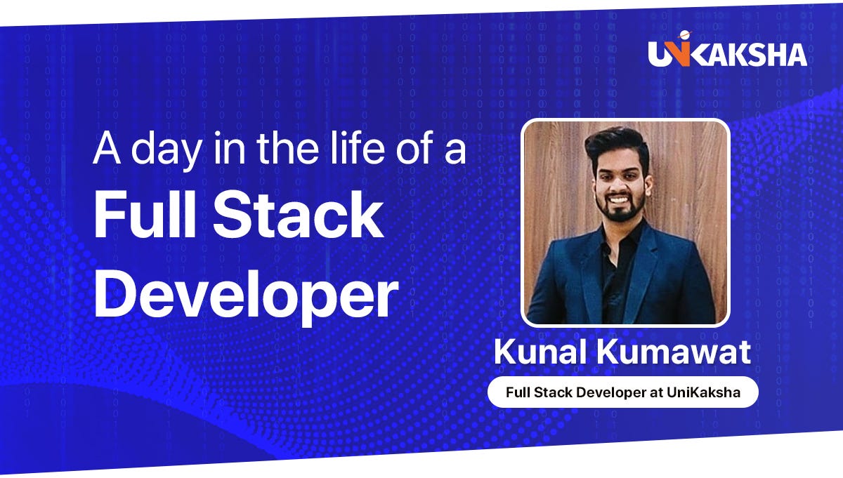 A Day in the Life of a Full-Stack Developer | by Sonali Trehon | UniKaksha | Medium