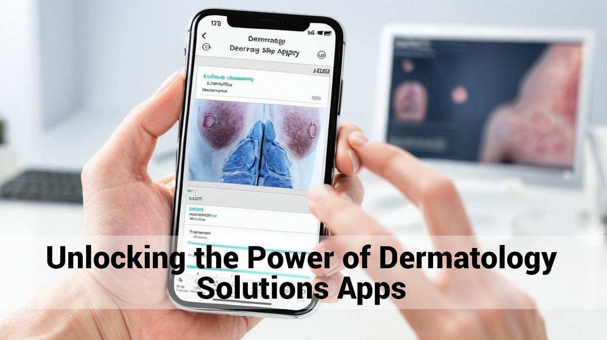 Unlocking the Power of Dermatology Solutions Apps: A Comprehensive Guide. | by Eczemaless | Feb ...