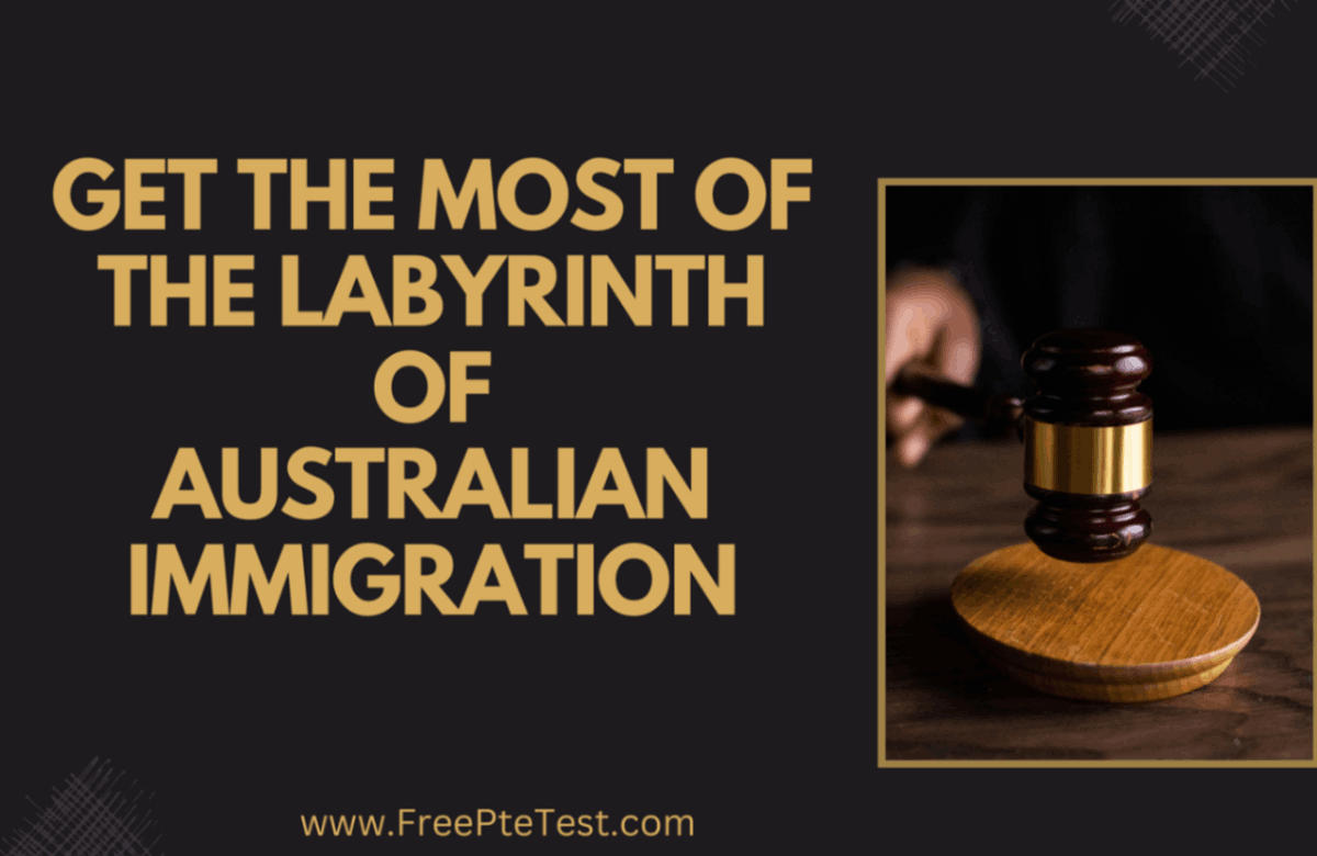 Get the most of the Labyrinth of Australian Immigration - Freeptetest ...