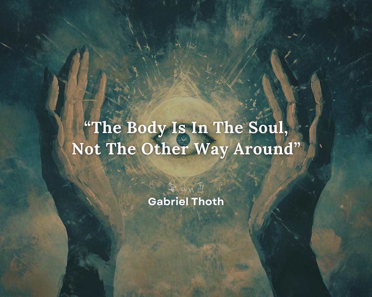 The Body Is In The Soul. For much of my life, I lived… | by Gabriel Thoth | Dec, 2024 | Medium