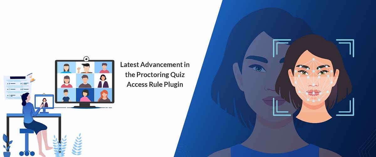Latest Advancement in the Proctoring Quiz Access Rule Plugin | by Take2 ...
