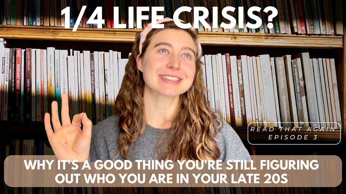 Why it’s a GOOD thing that you’re still figuring out who you are in ...