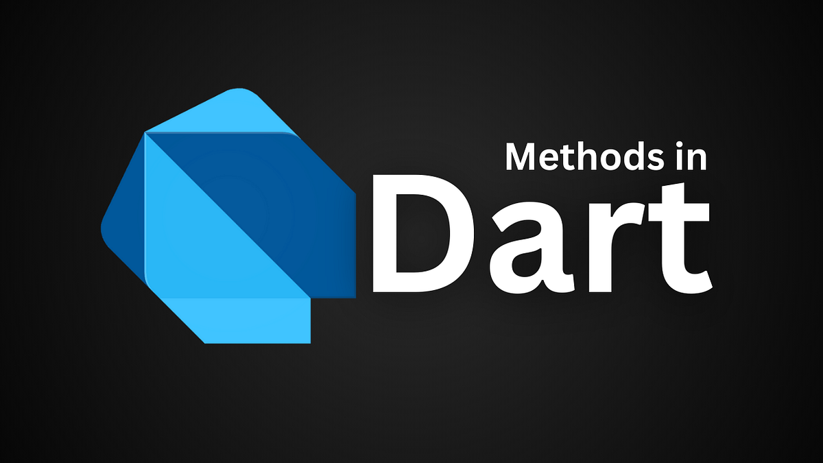 Methods in Dart Programming - TEXVN - Medium