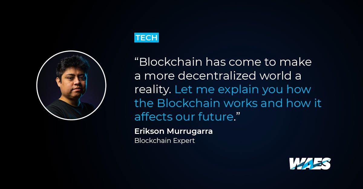 Blockchain in a nutshell - How does Blockchain work? | by Erikson Murrugarra | Medium | WAES