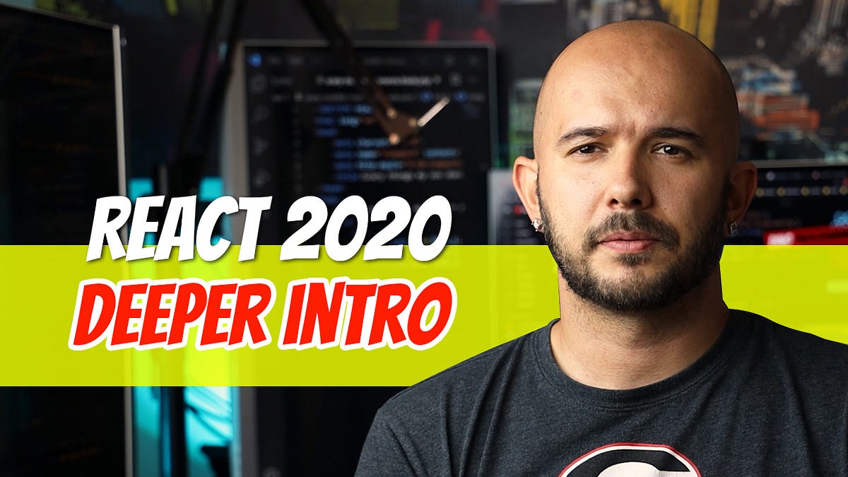 React 2020 — P2 Deeper Intro Lets Take A Deeper Look Into React And