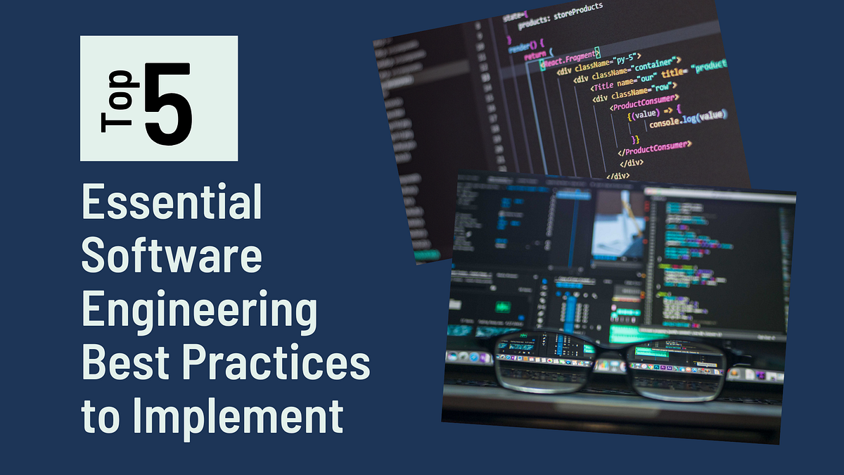 5 Essential Software Engineering Best Practices to Implement | by ...