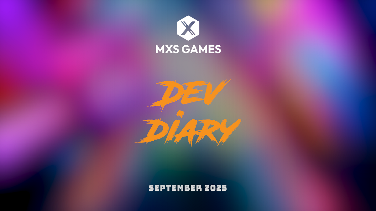 MXS Games- Dev Diary: September 2025 | by alchemist | MXS Games | Medium