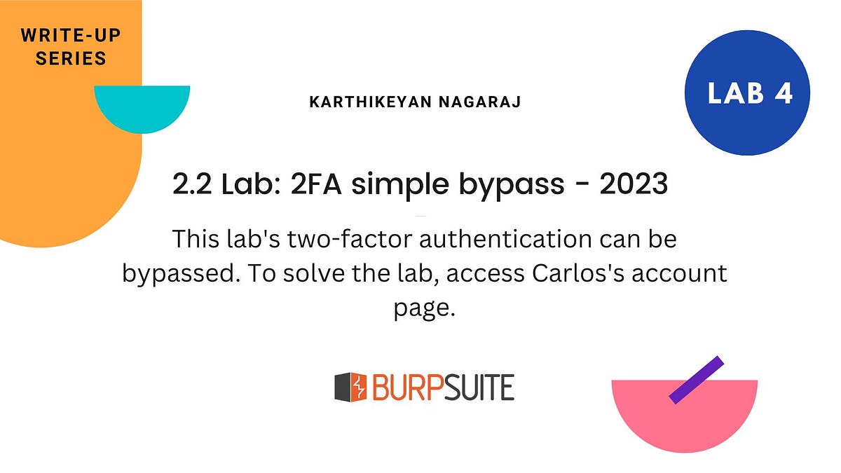 22 Lab 2fa Simple Bypass Using Burpsuite— 2023 By Karthikeyan Nagaraj Infosec Matrix Medium